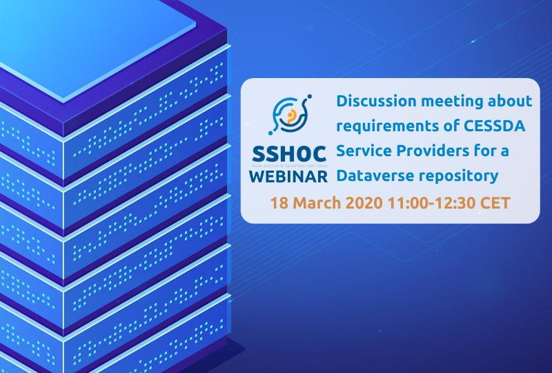 SSHOC Webinar - Discussion meeting about requirements of CESSDA Service Providers for a ...